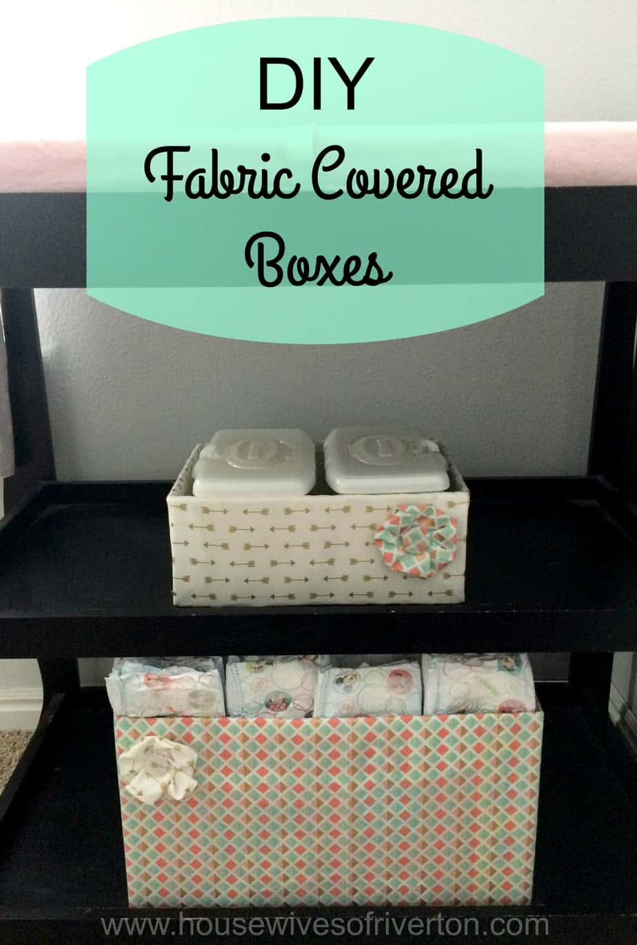 DIY Fabric Covered Boxes - Creative Housewives